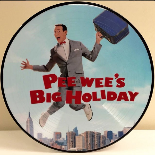 LOOK! 'Pee-wee's Big Holiday' Soundtrack on VINYL PICTURE DISC!!! - Pee-wee's blog
